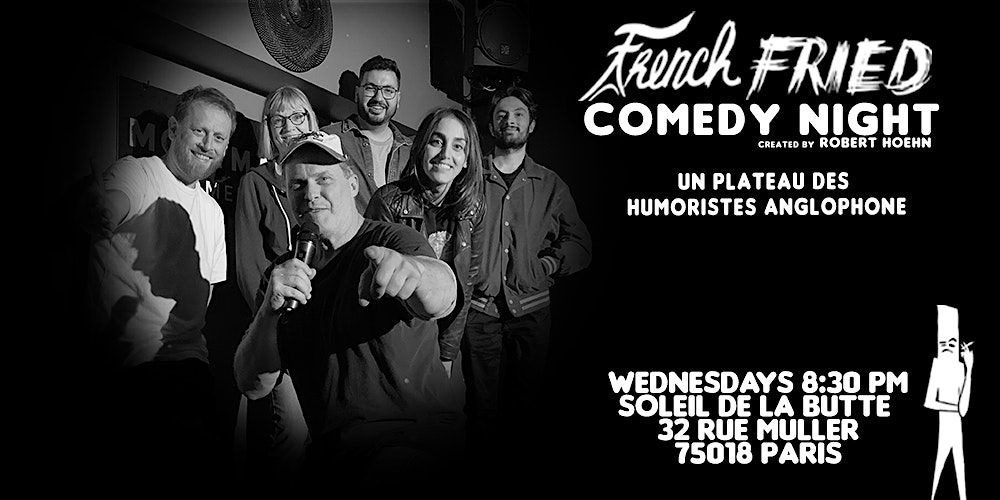 FRENCH FRIED COMEDY NIGHT, Au Soleil de la Butte, Paris, 22 November ...