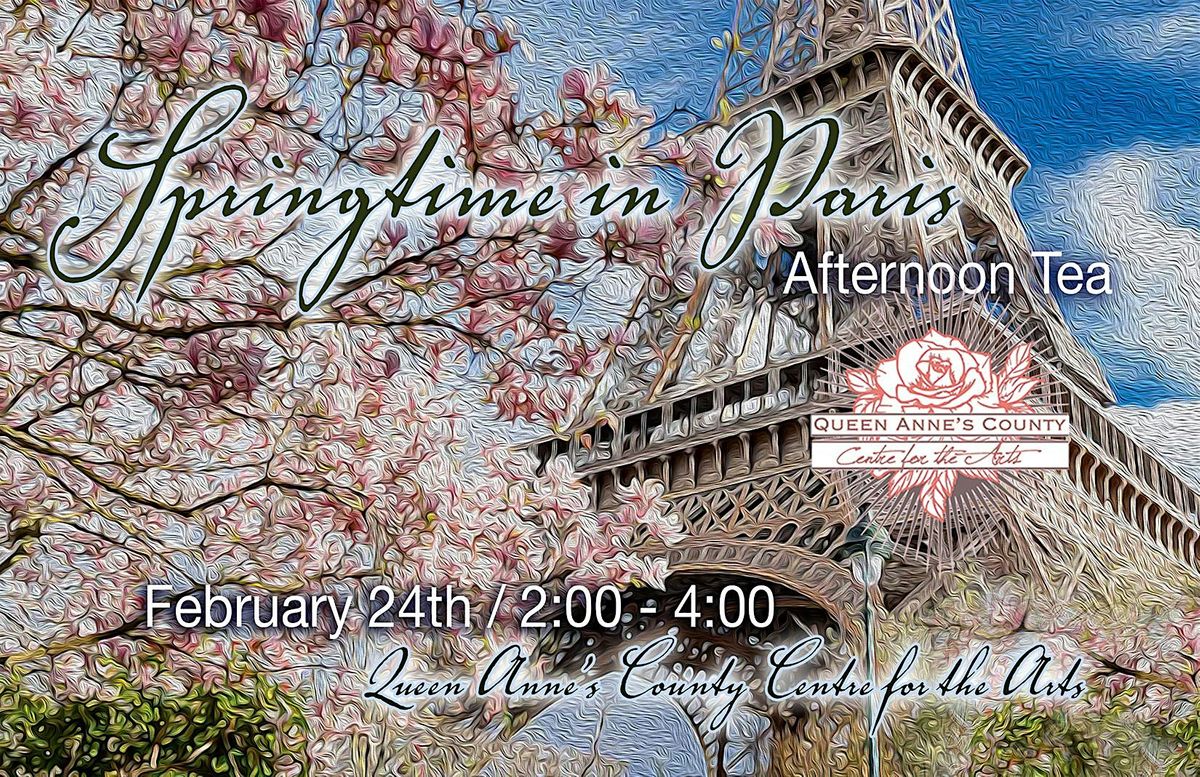 Springtime in Paris Afternoon Tea at QACAC, Queen Annes County Art ...