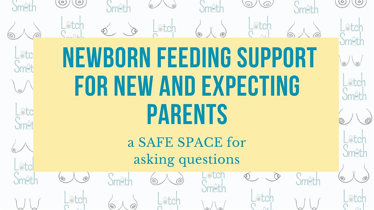 Newborn Feeding Support for New and Expecting Parents, May 29 2024 ...