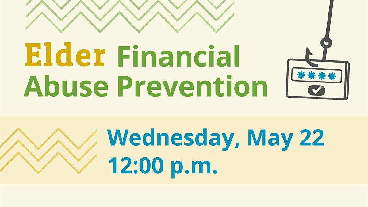 Webinar: Elder Financial Abuse Prevention, May 22 2024 | Online Event ...