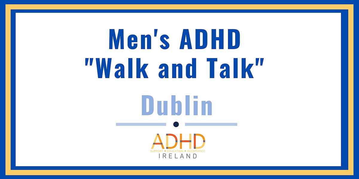 Dublin Mens ADHD "Walk and Talk" (Blackrock Park), Blackrock Park ...