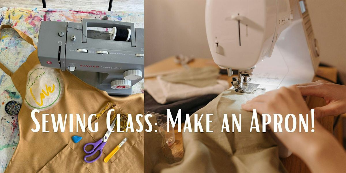 Sewing Class: Make an Apron!, Made With Love, Washington, 23 March 2024 ...