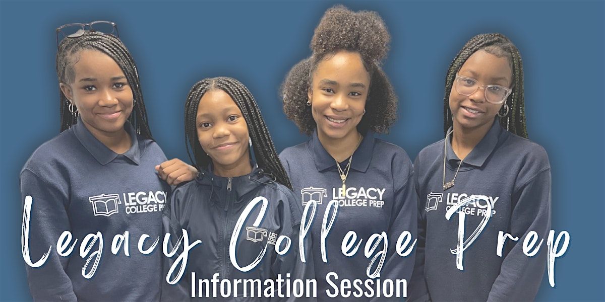 Legacy College Prep Middle School Information Session, Legacy College ...