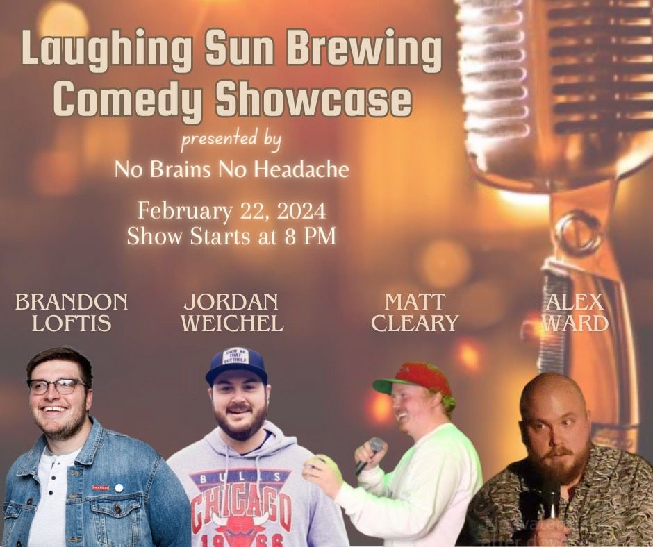 Laughing Sun Comedy Showcase presented by No Brains No Headache ...