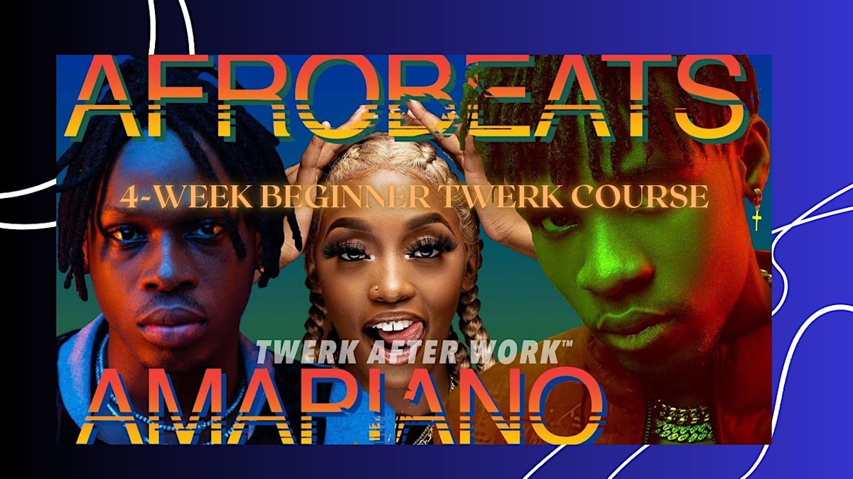 Beginner Afrobeat Vs Amapiano Twerk 4 Week Course London Hugh Cubitt
