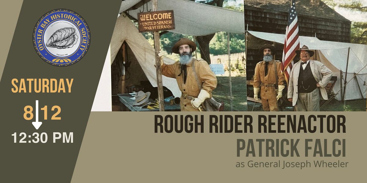 Rough Rider Reenactor Patrick Falci as General Joseph Wheeler, Oyster ...