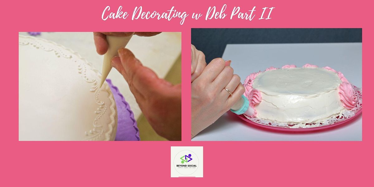 Cake Decorating with Deb Part II, Illinois Art Station, East Vernon ...