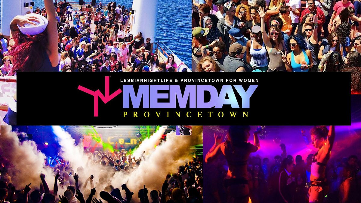 Memorial Day Weekend Ptown May 23-27, 2024 - Lesbian Nightlife Festival ...