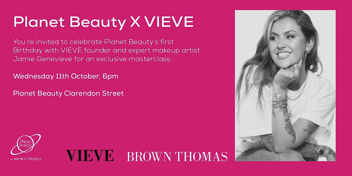 Planet Beauty x VIEVE, Brown Thomas Planet Beauty, Dublin 2, 11 October ...