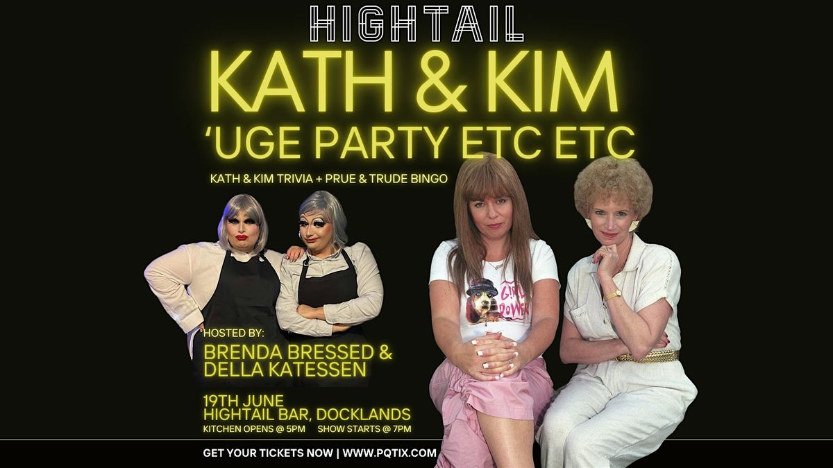 Kath & Kim uge party etc etc (Drag Trivia & BINGO), Hightail Bar ...