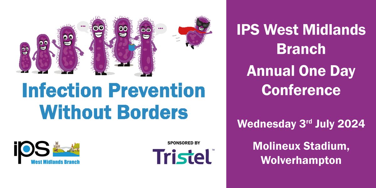 IPS West Midlands Branch Conference -Infection Prevention without ...