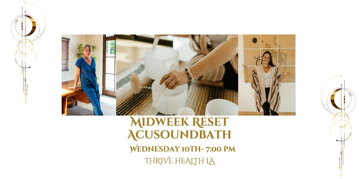 Midweek Reset Acu-Soundbath, Thrive Health & Wellness Collective ...