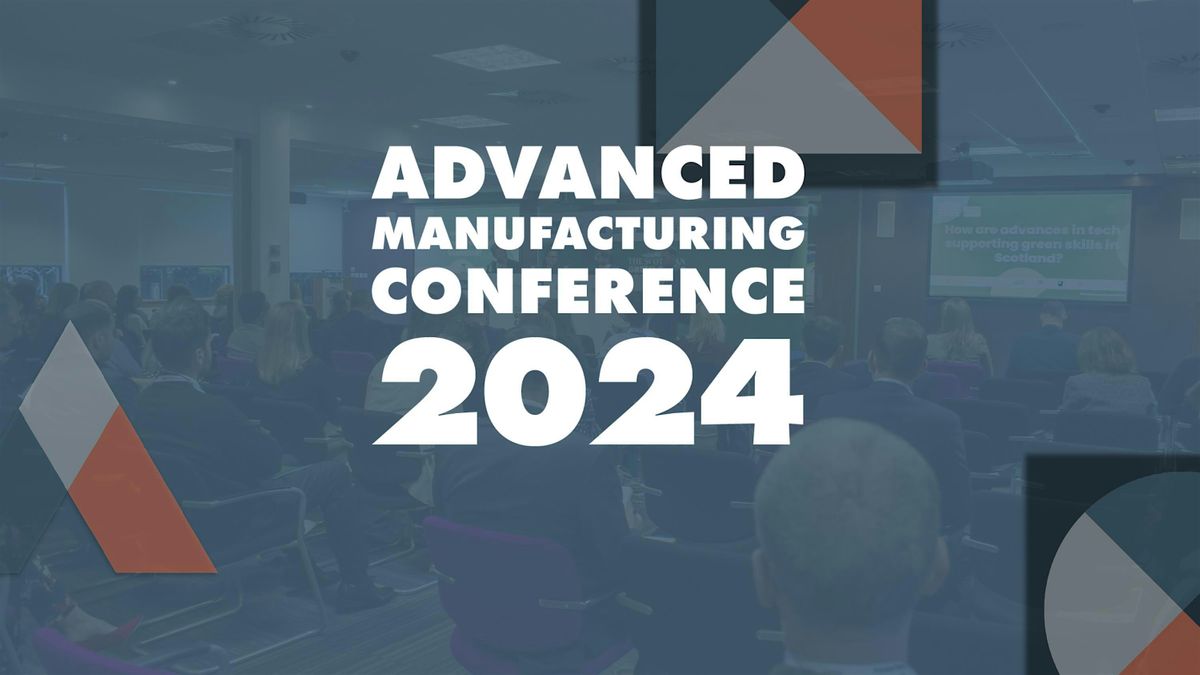Advanced Manufacturing Conference 2024, Cutlers' Hall, Sheffield City ...