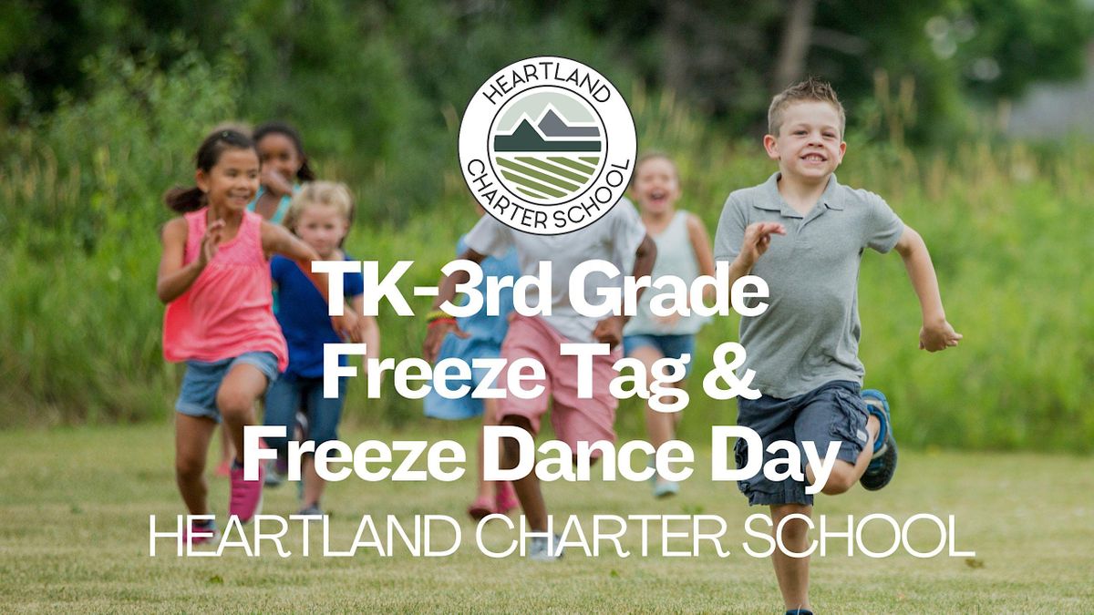 TK-3rd Grade Freeze Tag & Freeze Dance Day-Heartland Charter School ...
