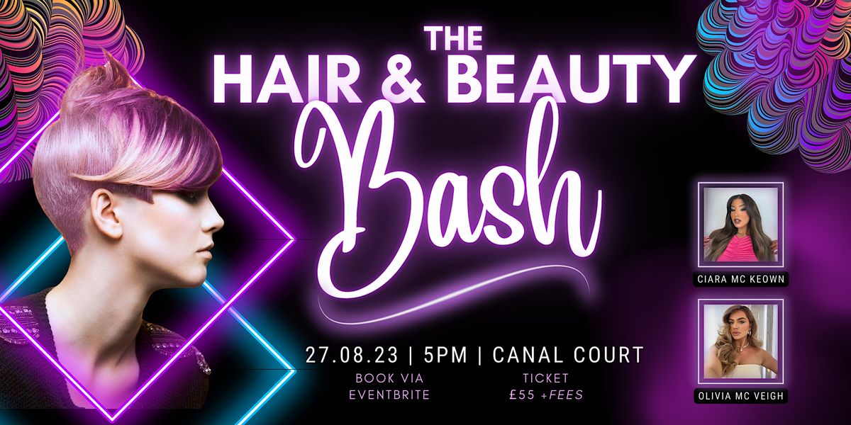 The Hair & Beauty Bash, Canal Court Hotel, Newry, 27 August to 28 ...