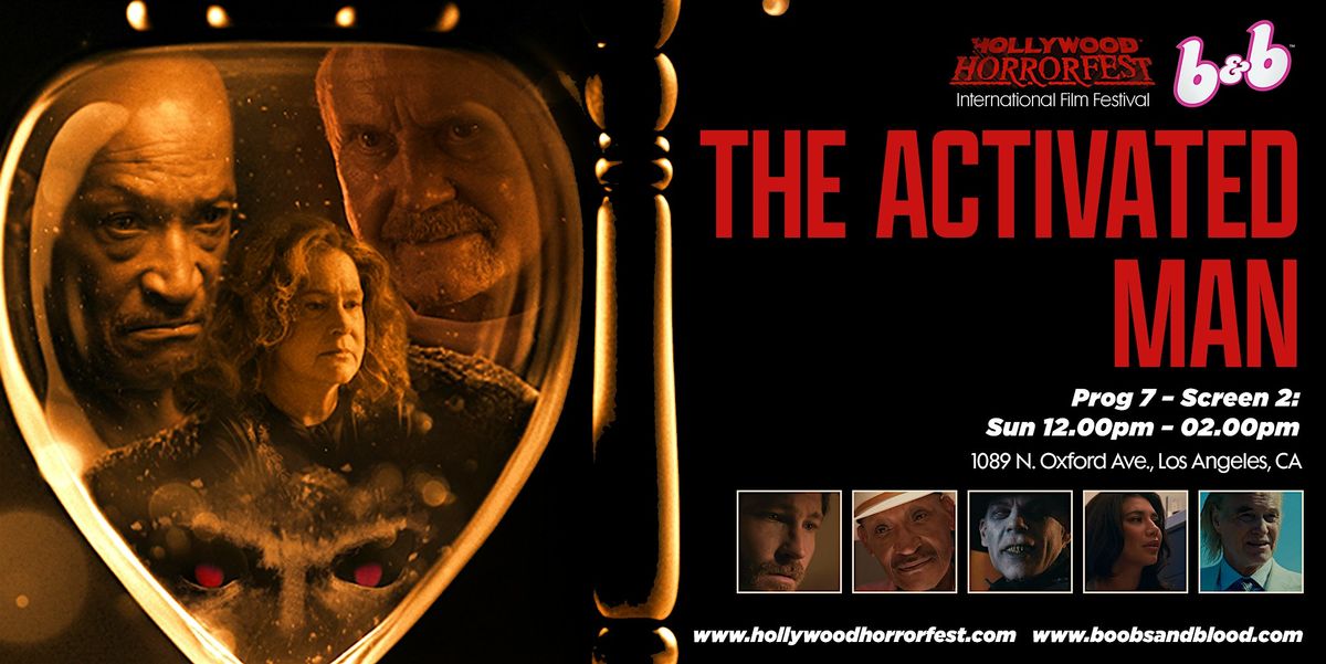 THE ACTIVATED MAN (2023) Feature Film - HOLLYWOOD HORRORFEST, Eastwood ...