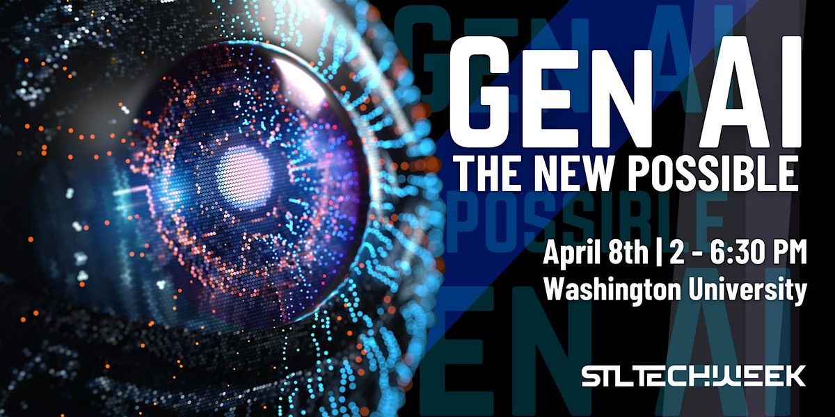 Gen AI: The New Possible (STL TechWeek), Charles F. Knight Executive Education & Conference ...