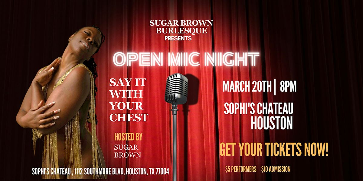 Open Mic Night | Say It with Your Chest, Sophi's Chateau HTX, Houston ...