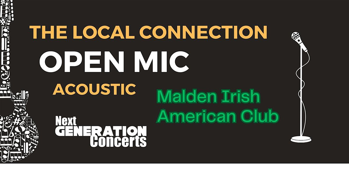 The Local Connection: Acoustic Open Mic, Irish American Club, Malden ...