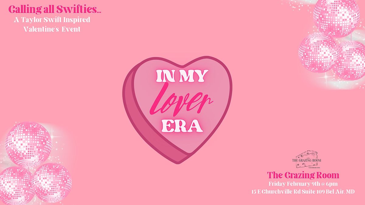 In My Lover Era: A Taylor Swift Inspired Valentines Event, The Grazing ...