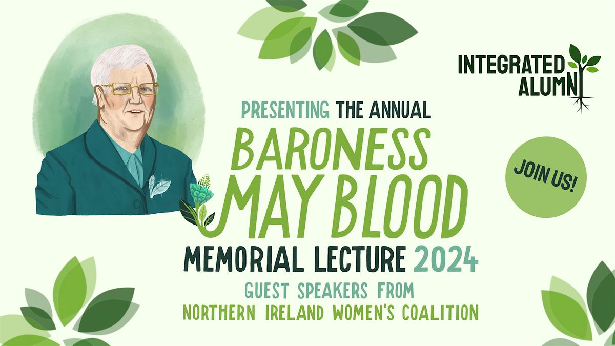 Integrated AlumNI Presents: The Annual Baroness May Blood Memorial ...
