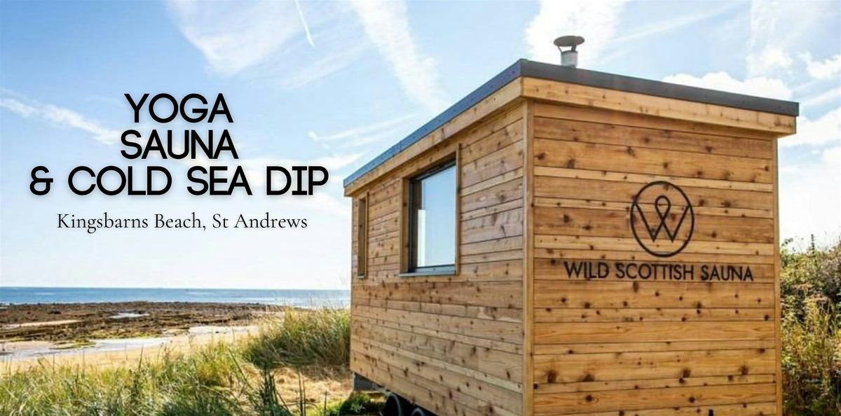 Yoga, Sauna & Cold Sea Dip, Wild Scottish Sauna, Kingsbarns, 18 May ...