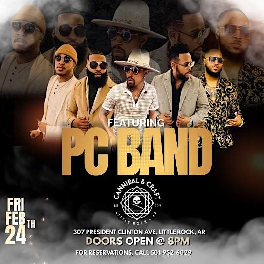 CANNIBAL AND CRAFT PRESENTS “THE P.C. BAND”, Cannibal and Craft Little Rock, 24 February to 25 ...