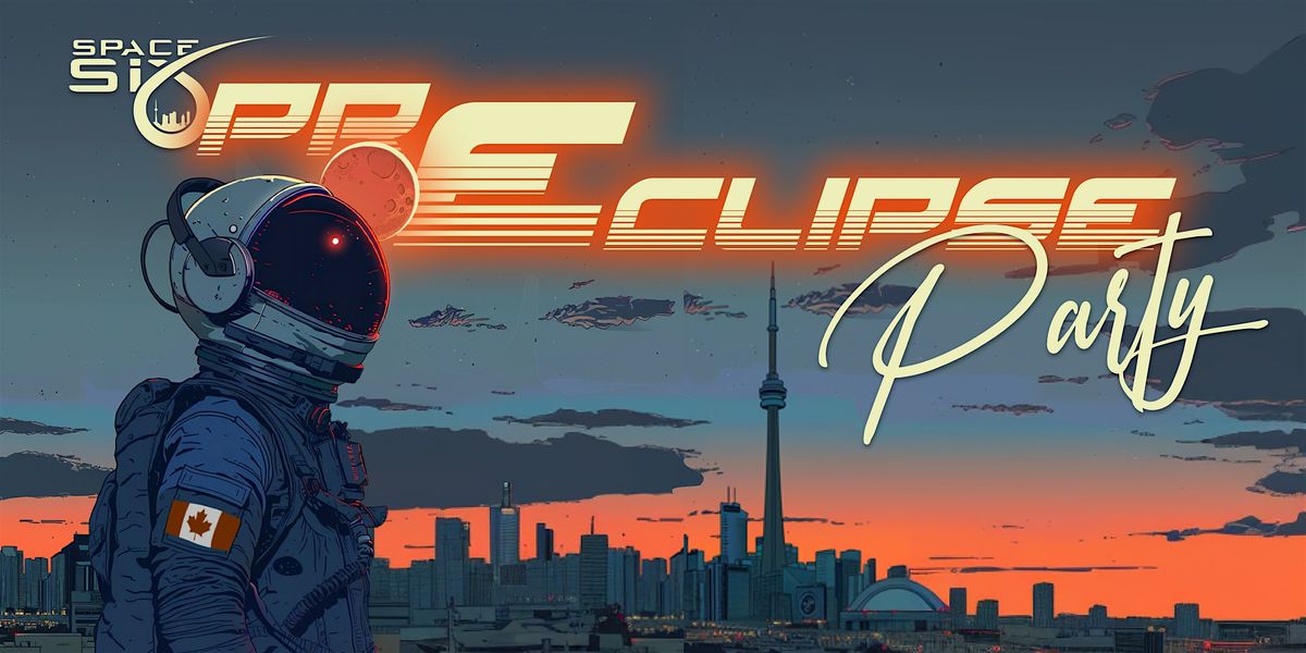 Space6ix pr-E-clipse Happy Hour, Offworld Bar, Toronto, 28 March 2024 ...