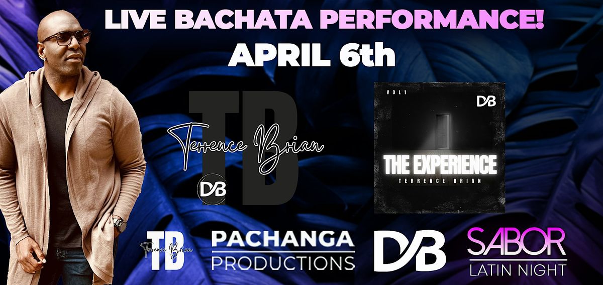 SABOR SATURDAYS presents TERRENCE BRIAN Live Bachata performance!, Bama ...