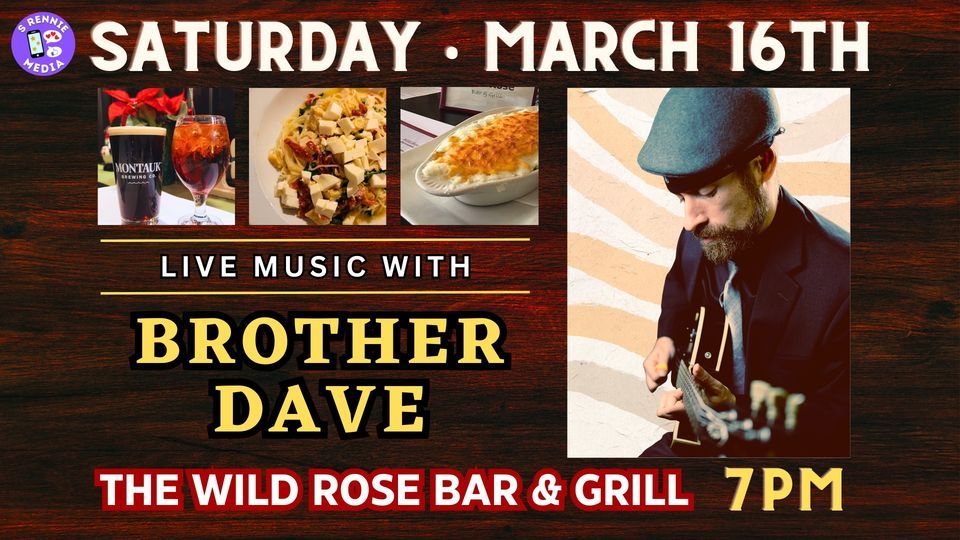 BROTHER DAVE at the Wild Rose Bar & Grill!, The Wild Rose, Farmingdale ...