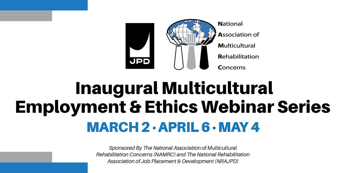 Inaugural Multicultural Employment & Ethics Webinar Series, March 2 to ...