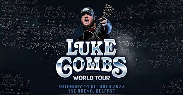 Luke Combs Belfast Tickets, SSE Arena Belfast, 14 October 2023 ...