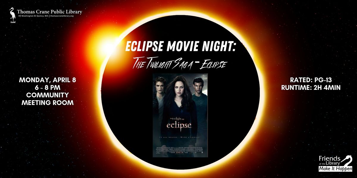 Eclipse Movie Night! The Twilight Sage - Eclipse, Thomas Crane Public ...
