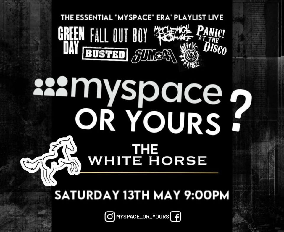Myspace or Yours? The White Horse [Sudbury], The White Horse, Sudbury, 13 May 2023 | AllEvents.in
