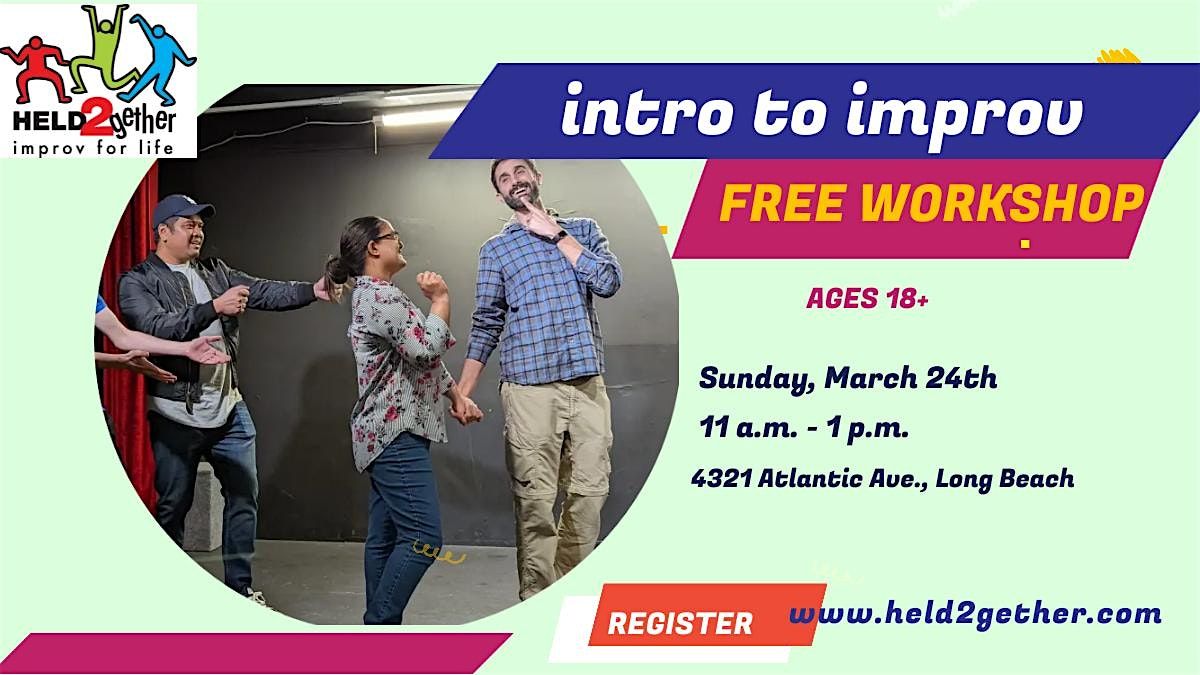 Intro to Improv Free Workshop!, Held2gether, Improv for Life, Long ...