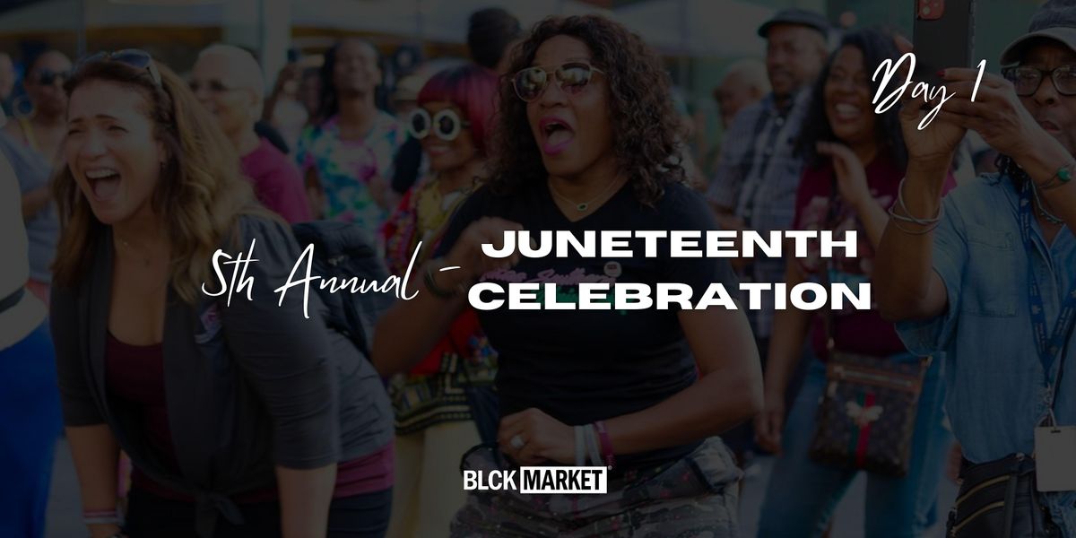 5th Annual Juneteenth Celebration, BLCK Market, Main Street, Houston ...
