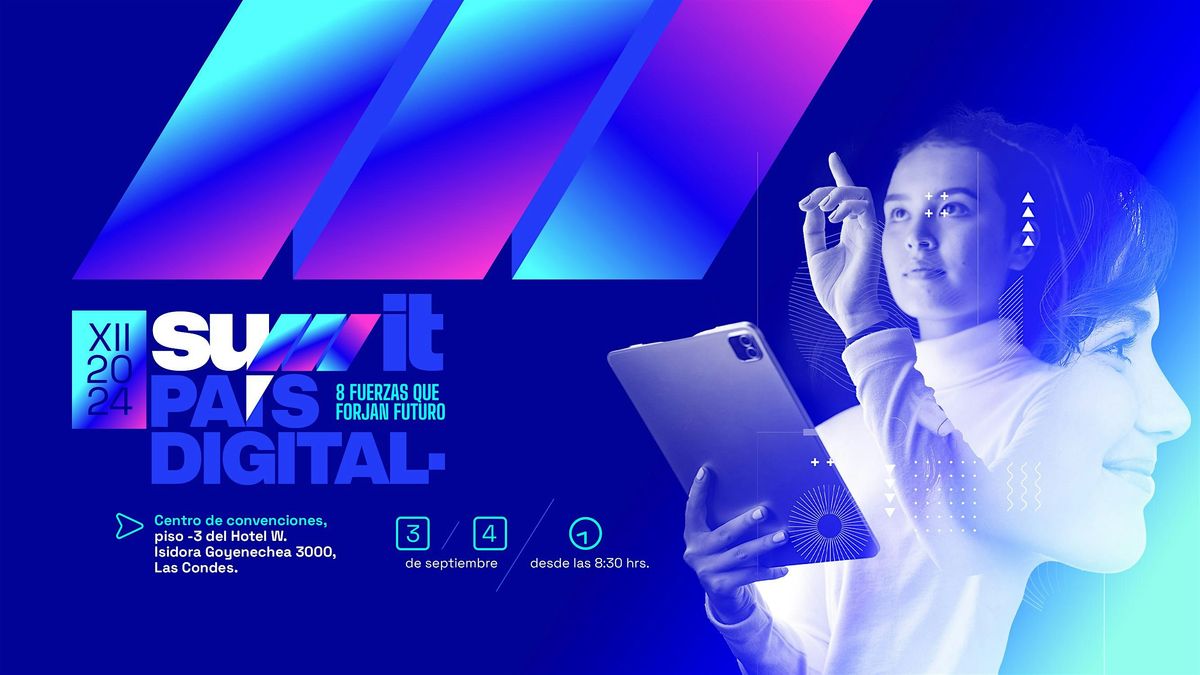 Summit País Digital 2024: 8 fuerzas que forjan futuro, Hotel W Santiago ...