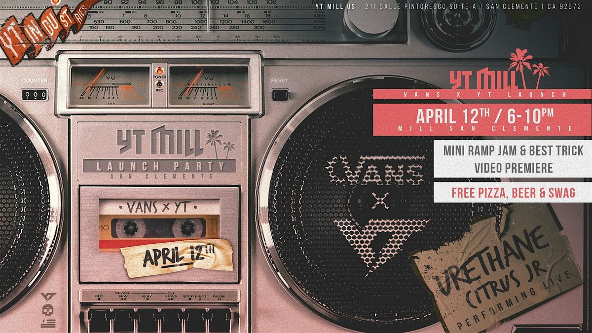 Vans X YT Mill Party, The YT MILL, San Clemente, 12 April 2024 | AllEvents