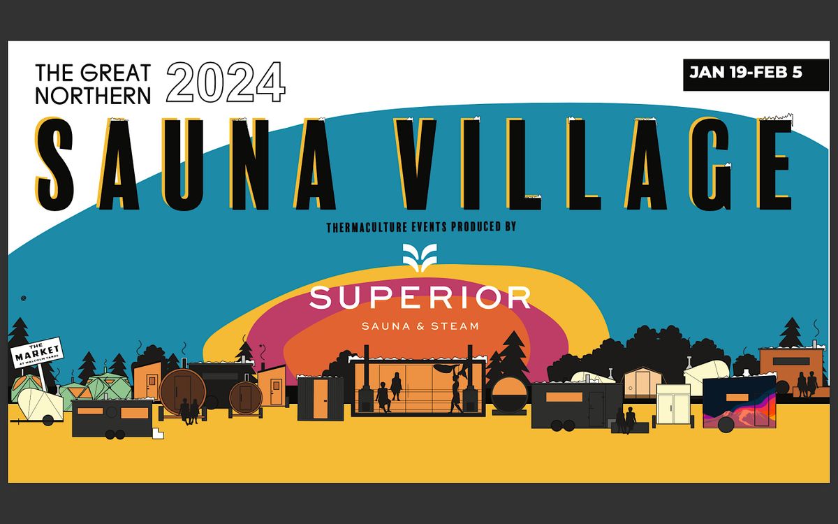 Fat Sauna Guided Thermaculture at The Great Northern Sauna Village, The ...