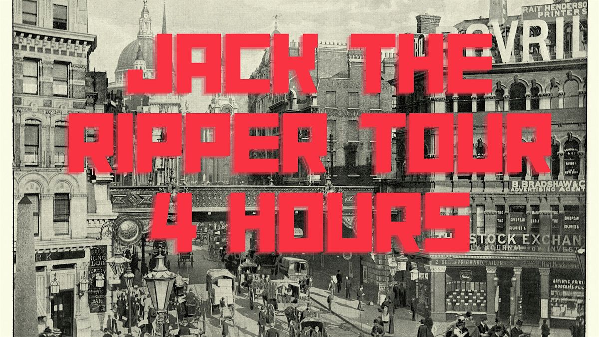Jack The Ripper Walking Tour - 4 Hours, Whitechapel, London, 29 April ...