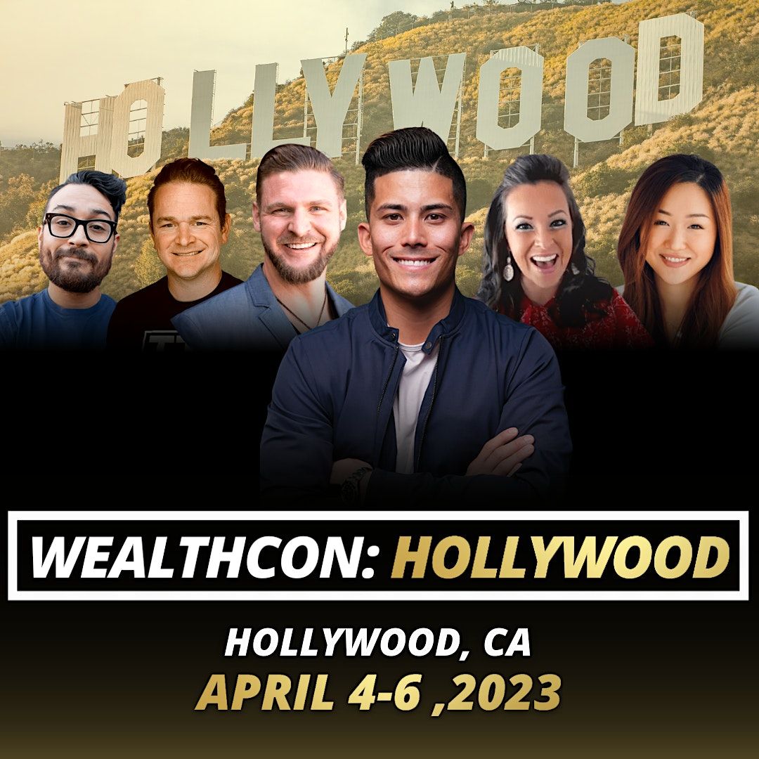 WealthCon: Hollywood:, Loews Hollywood Hotel, Los Angeles, 4 April to 6 ...