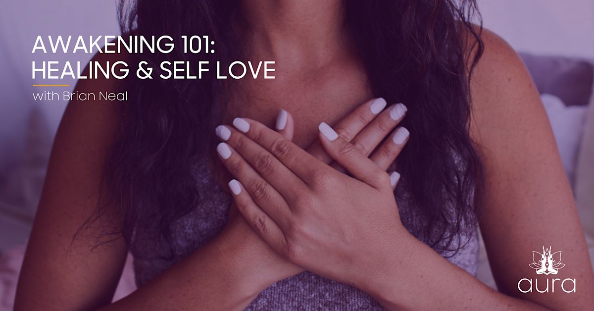 Spiritual Awakening 101: Healing & Self Love, Aura Holistic ...