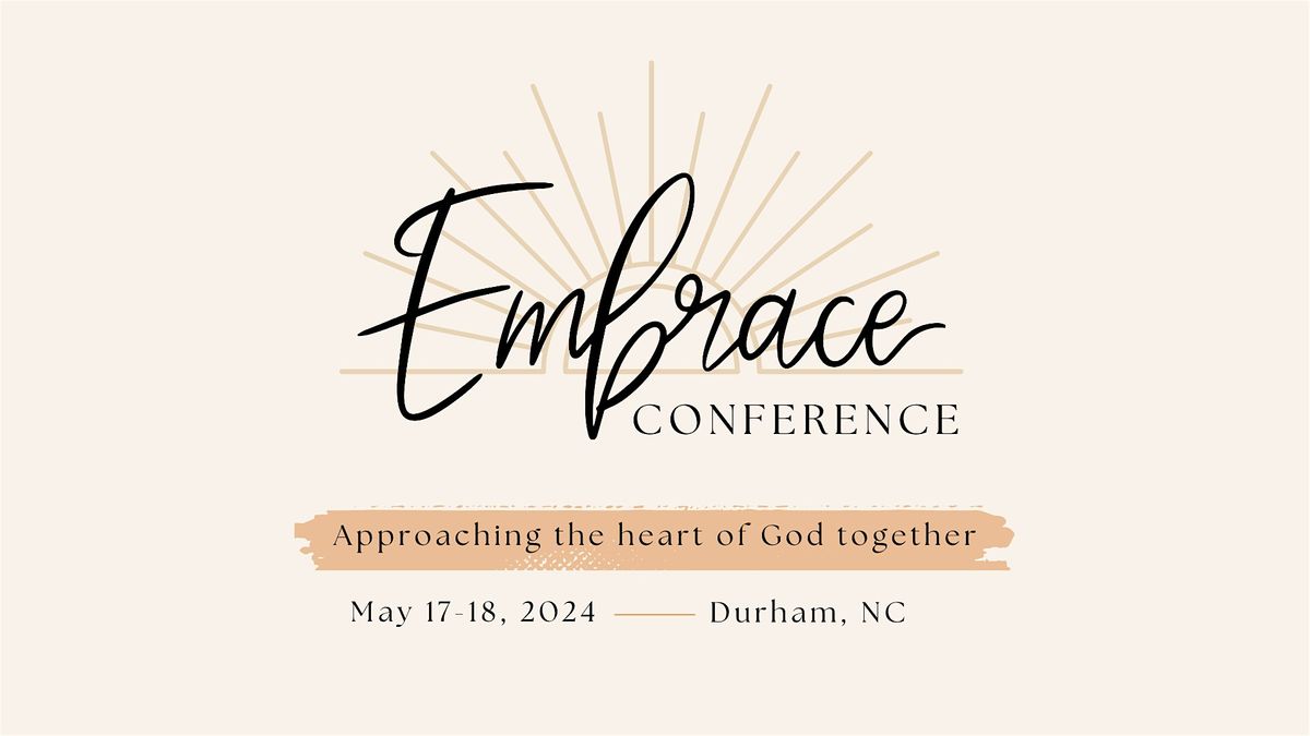 Embrace Conference, The Summit Church - North Durham Campus, 17 May to 18 May | AllEvents