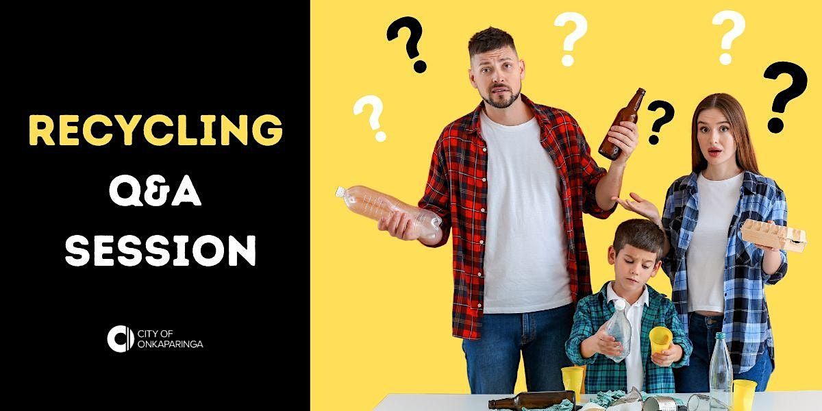 Recycling in the City of Onkaparinga - Live Q&A session, July 11 2023 ...