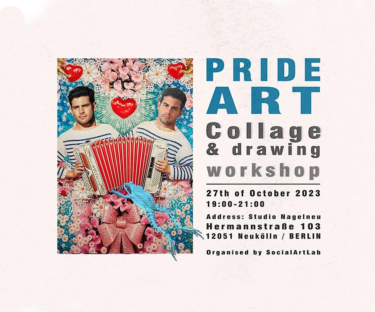 PRIDE ART collage & drawing workshop, Studio Nagelneu, Berlin, October ...