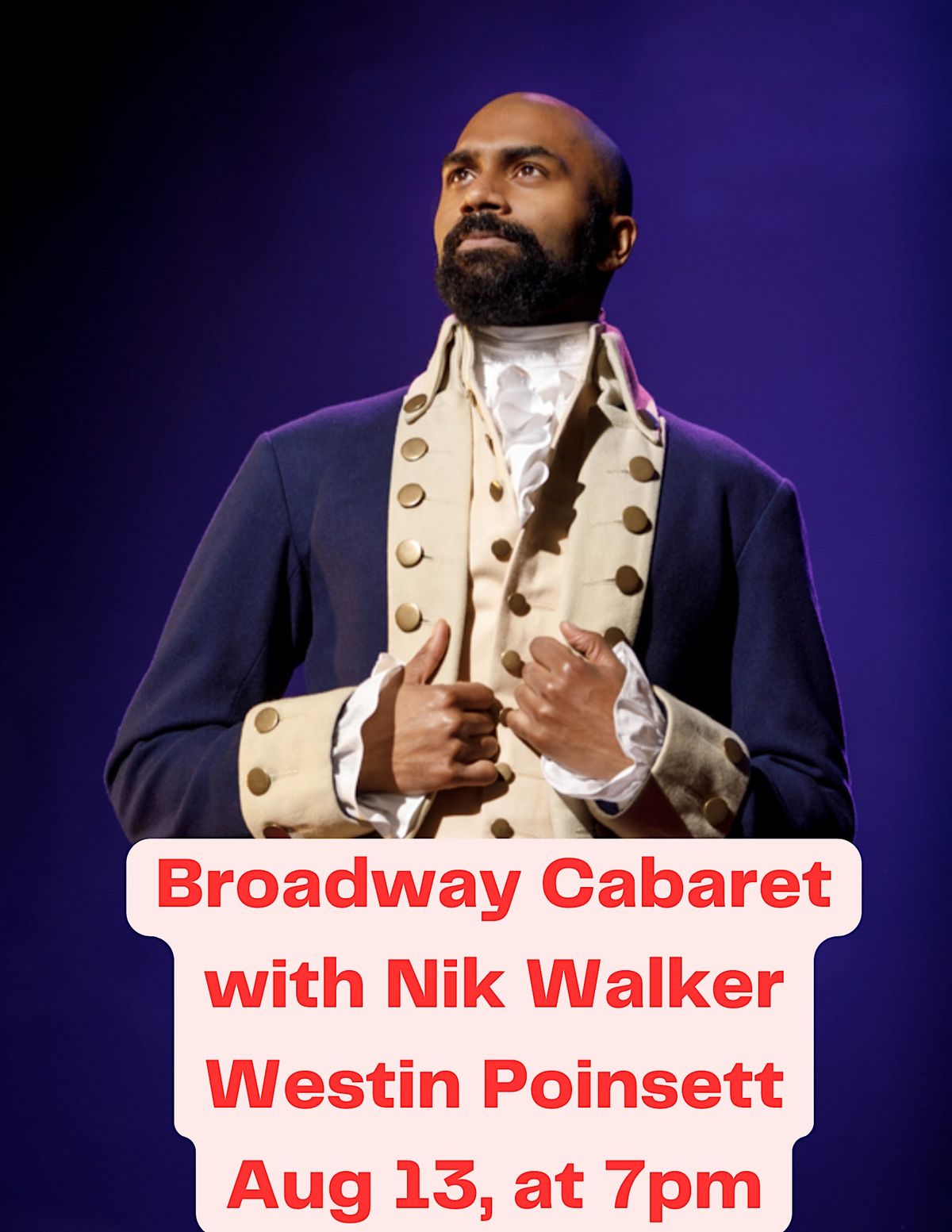 Broadway Cabaret, featuring Nik Walker from "Hamilton", Westin Poinsett ...