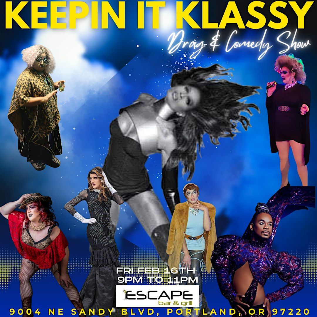 Keepin It Klassy Drag & Comedy Show, Escape Bar & Grill, Portland, 16 ...