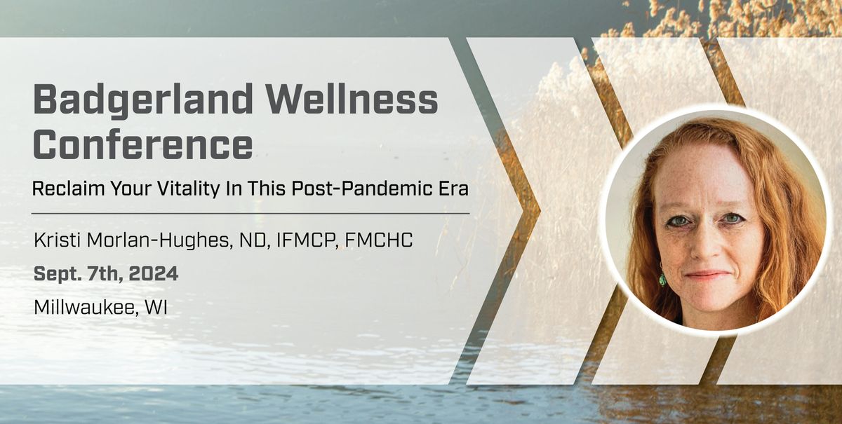 Badgerland Wellness Conference 2024 - Presented by Kristi Morlan-Hughes ...