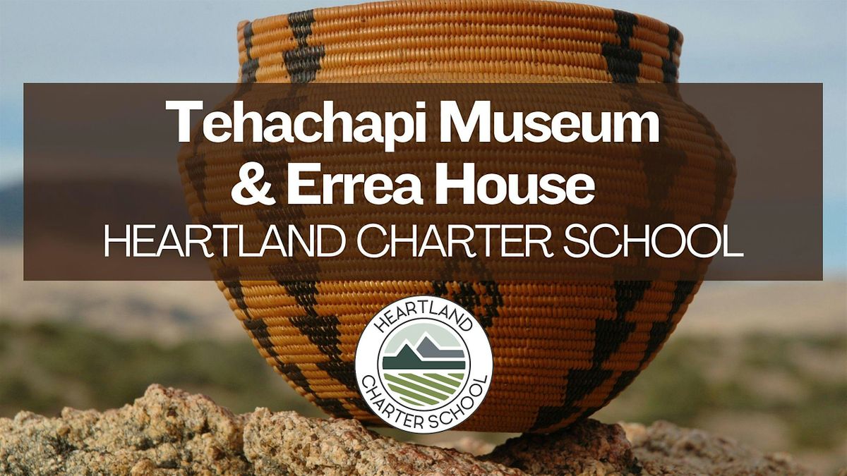 Tehachapi Museum and Errea House- Heartland Charter School, Tehachapi ...