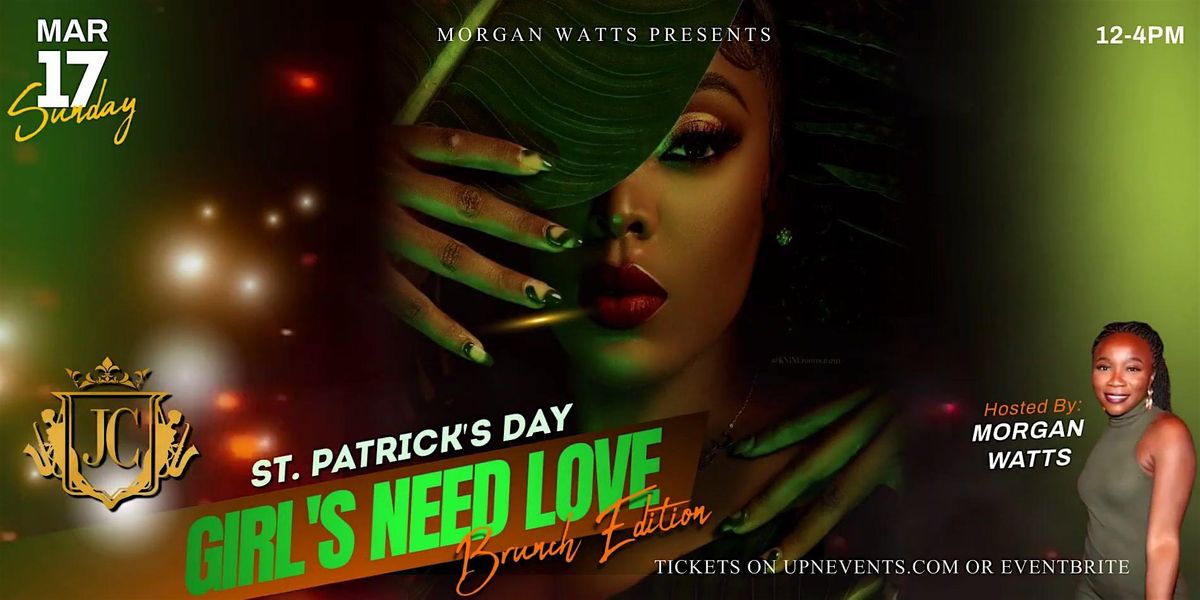 Morgan Watts Presents Girls Need Love: St. Patricks Day Brunch Edition ...